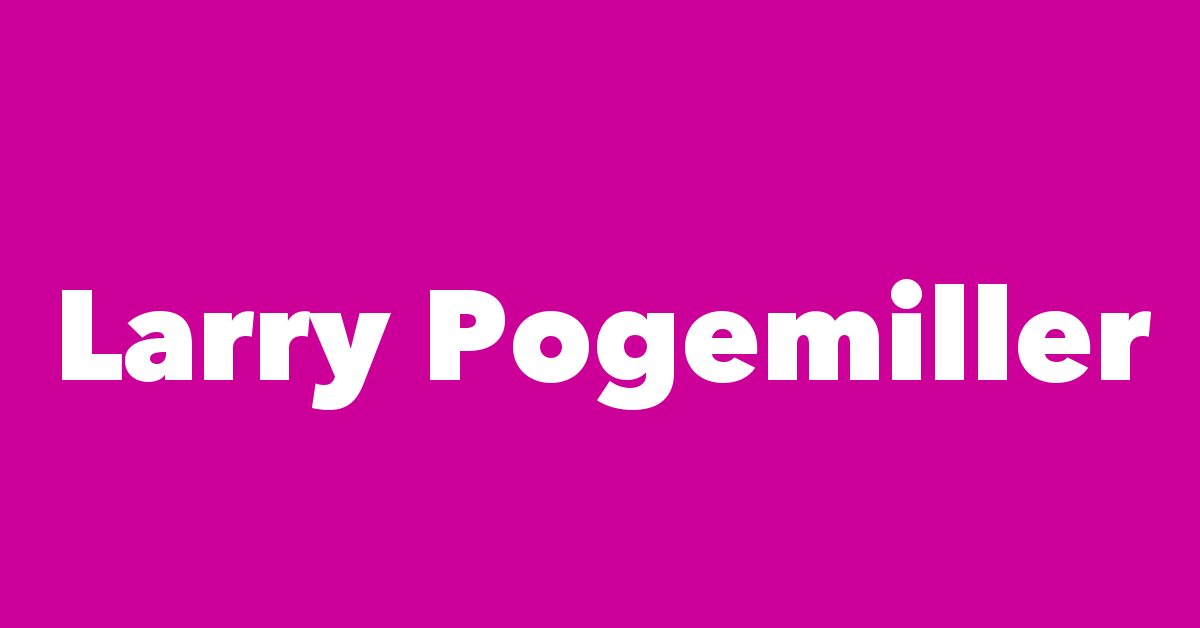 Larry Pogemiller - Spouse, Children, Birthday & More