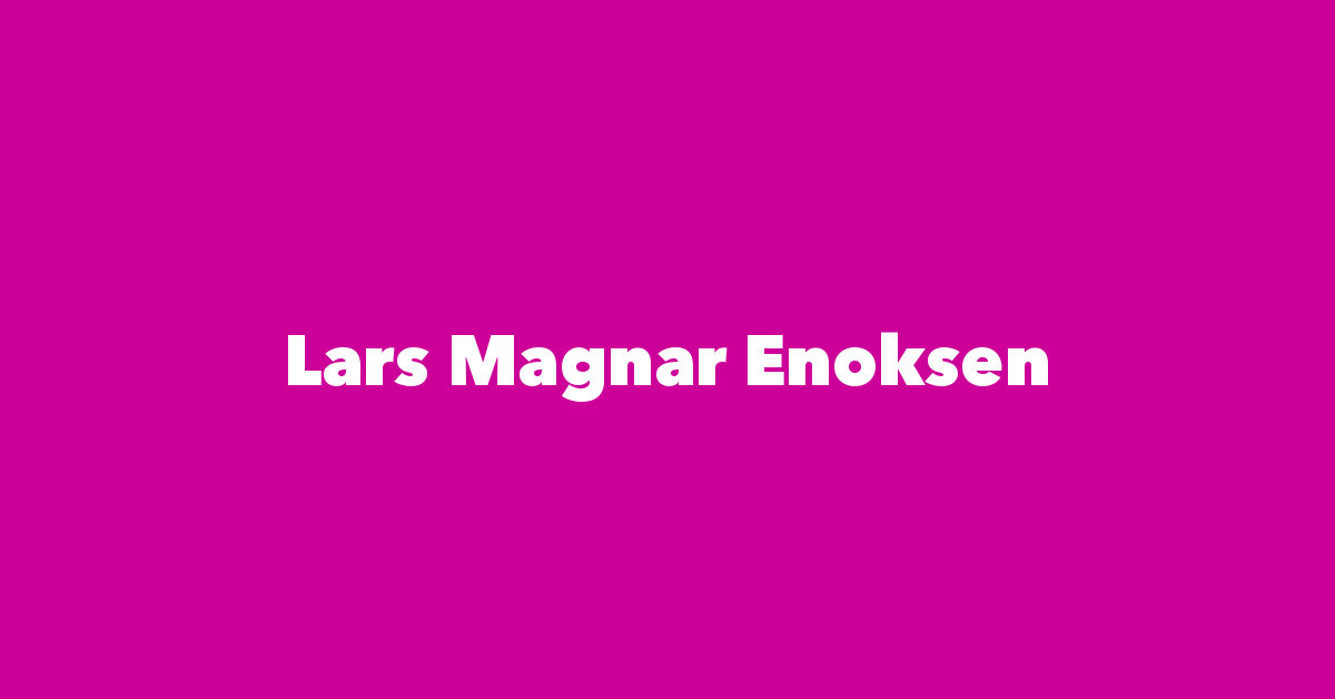 Lars Magnar Enoksen - Spouse, Children, Birthday & More