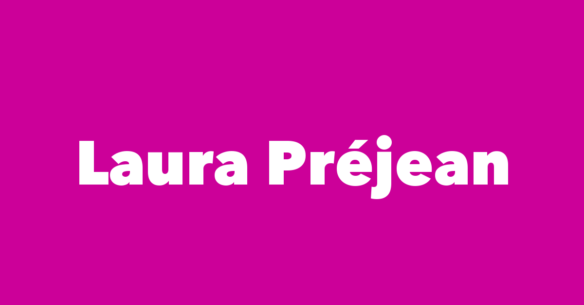 Laura Préjean - Spouse, Children, Birthday & More