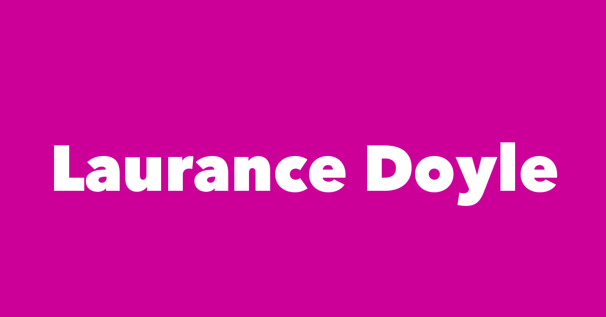 Laurance Doyle - Spouse, Children, Birthday & More
