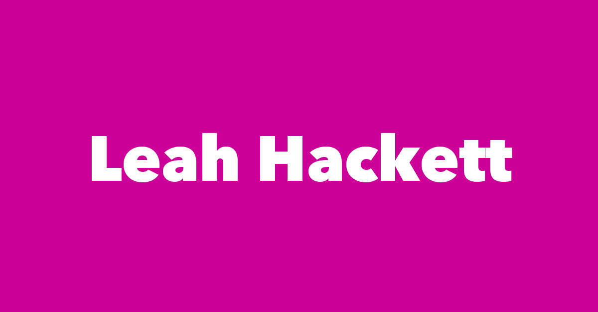Leah Hackett - Spouse, Children, Birthday & More