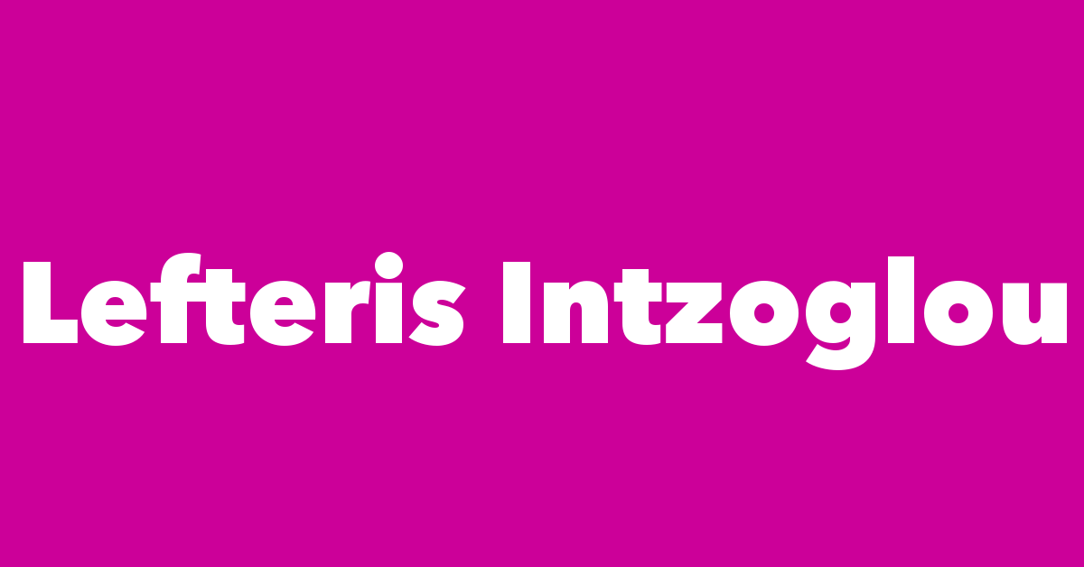 Lefteris Intzoglou - Spouse, Children, Birthday & More