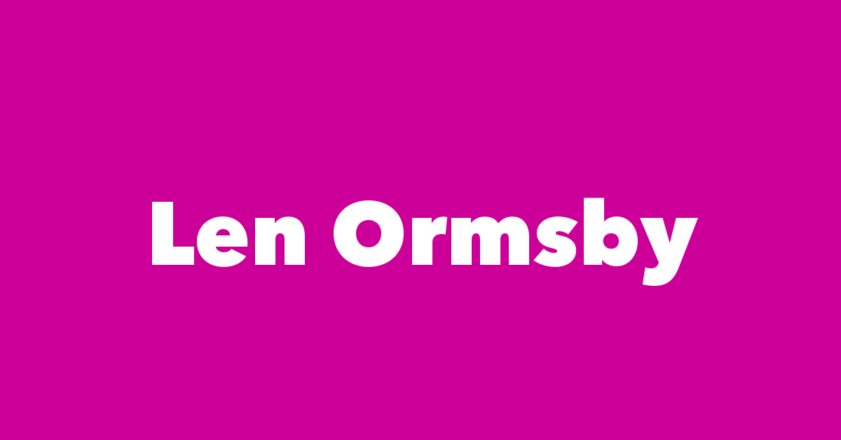 Len Ormsby - Spouse, Children, Birthday & More