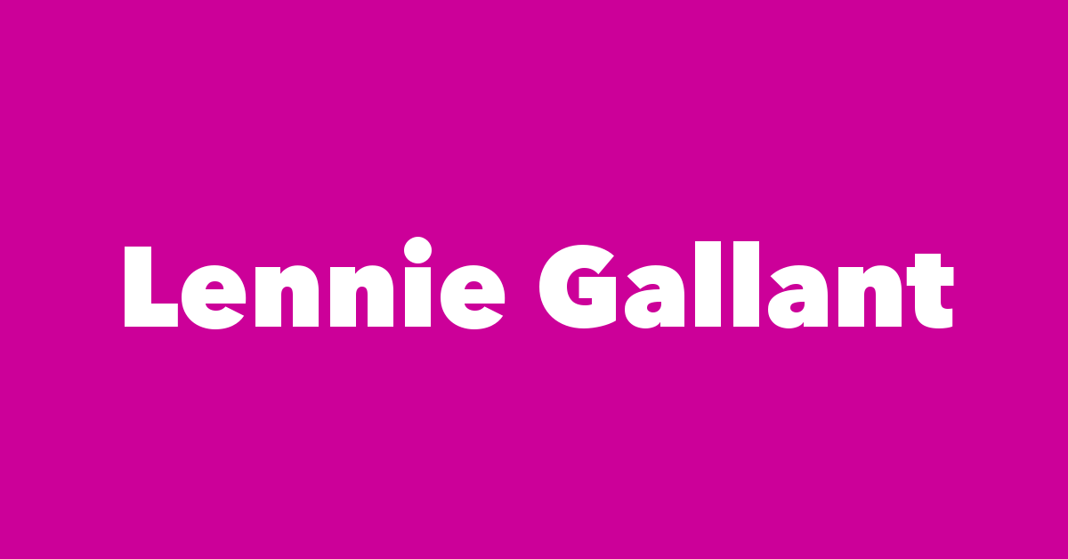 Lennie Gallant - Spouse, Children, Birthday & More
