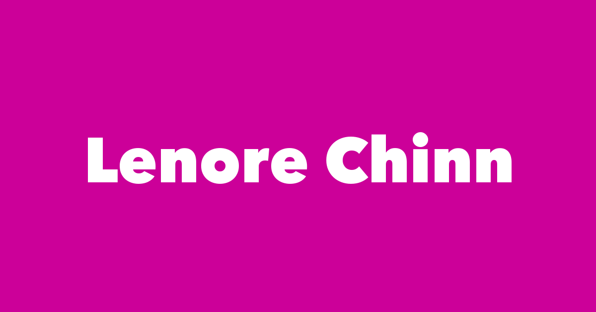 Lenore Chinn - Spouse, Children, Birthday & More