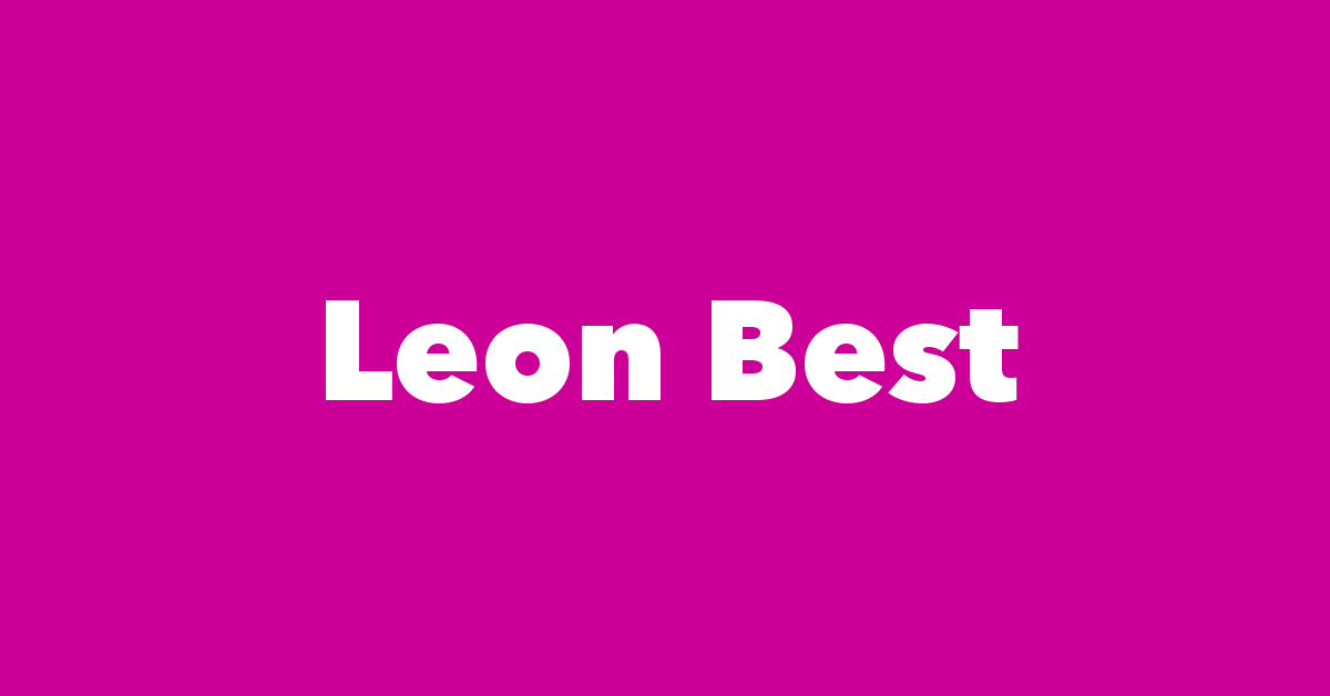 Leon Best - Spouse, Children, Birthday & More