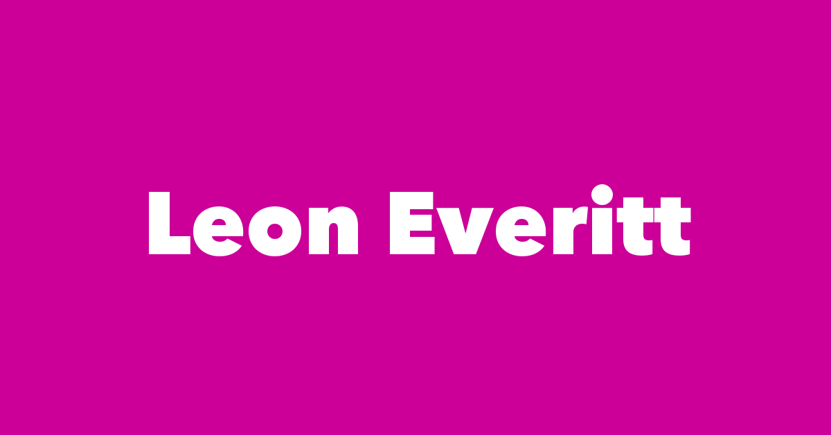 Leon Everitt - Spouse, Children, Birthday & More