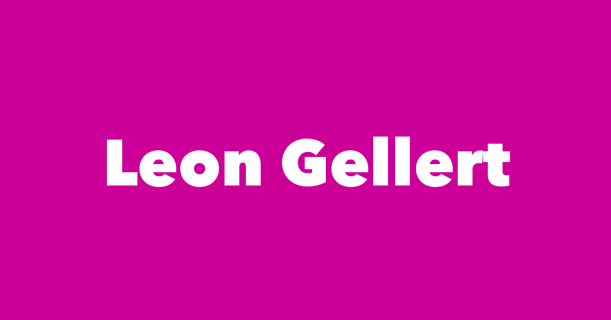 Leon Gellert - Spouse, Children, Birthday & More