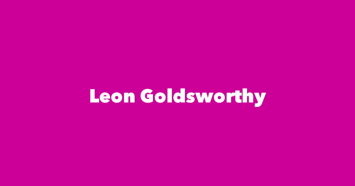 Leon Goldsworthy - Spouse, Children, Birthday & More