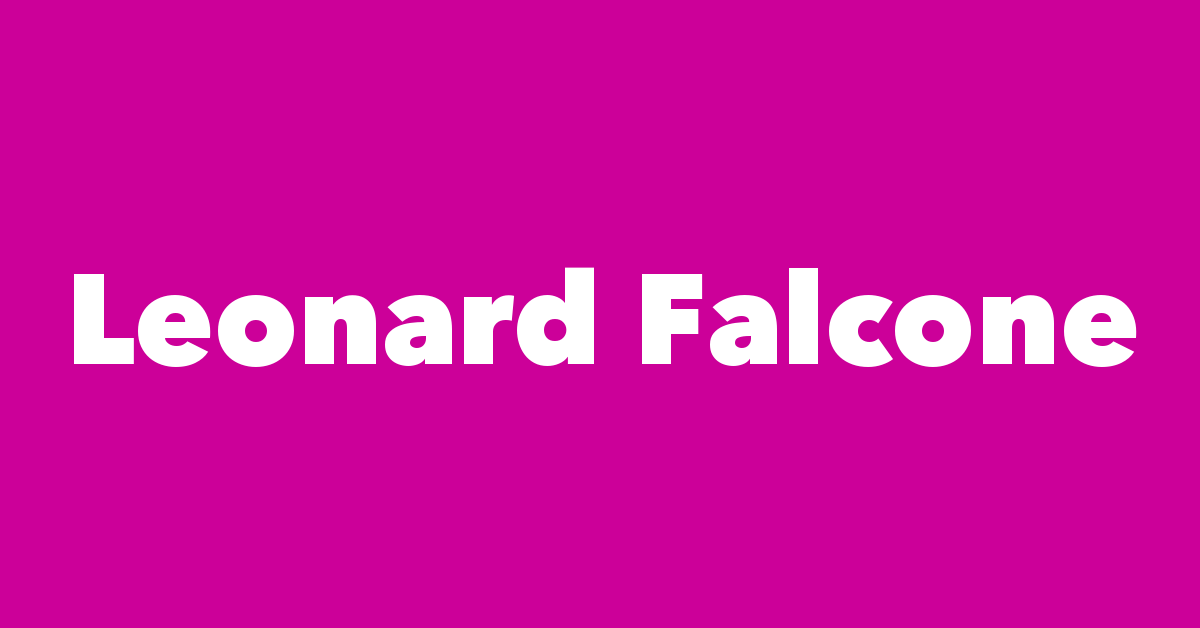 Leonard Falcone - Spouse, Children, Birthday & More