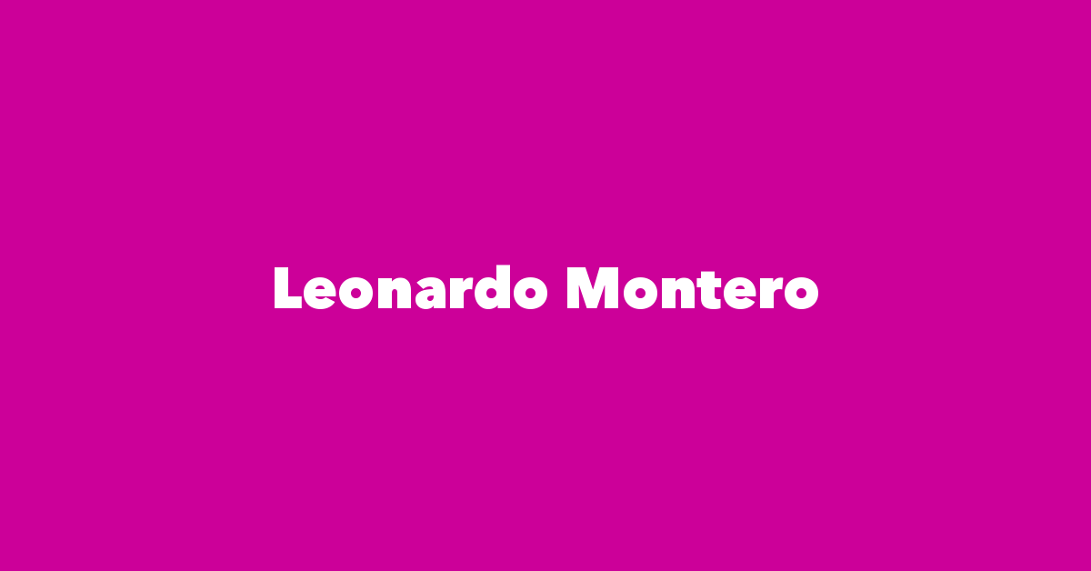 Leonardo Montero - Spouse, Children, Birthday & More