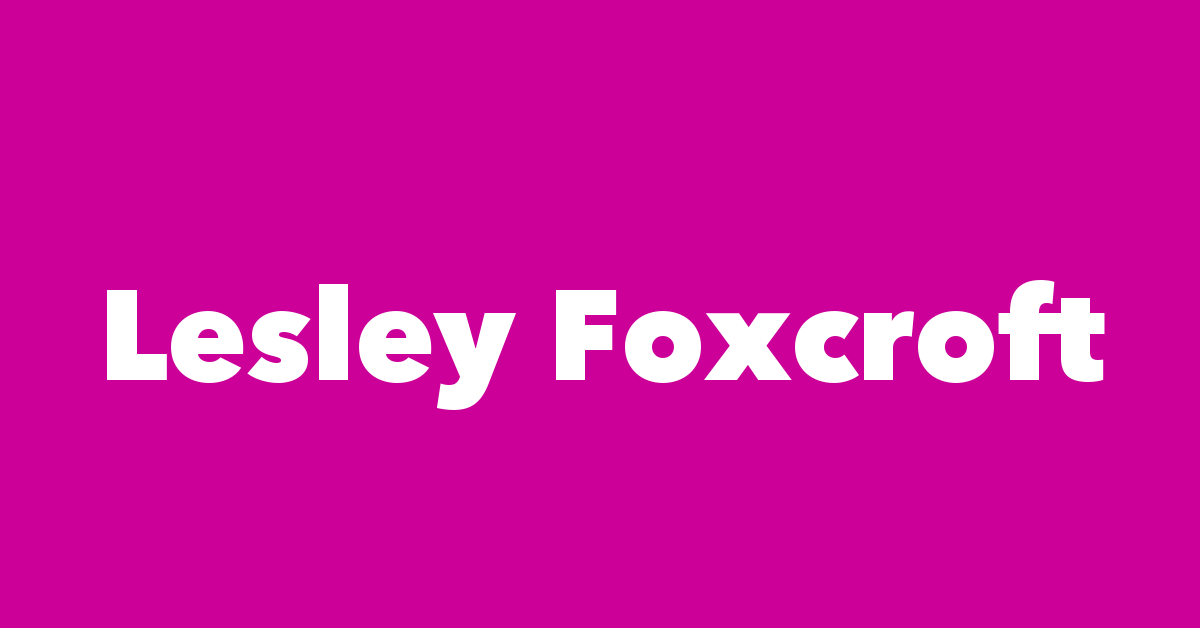 Lesley Foxcroft - Spouse, Children, Birthday & More