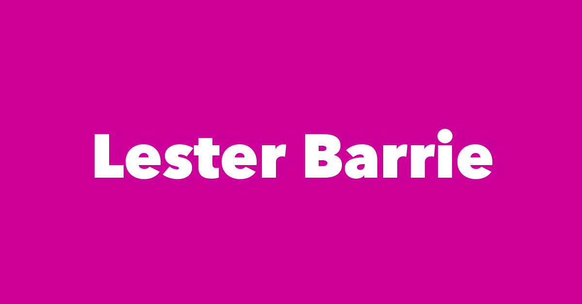 Lester Barrie - Spouse, Children, Birthday & More