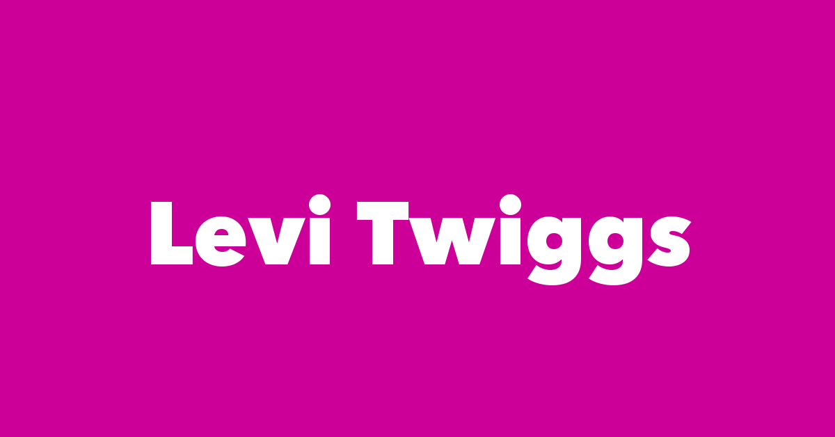 Levi Twiggs - Spouse, Children, Birthday & More
