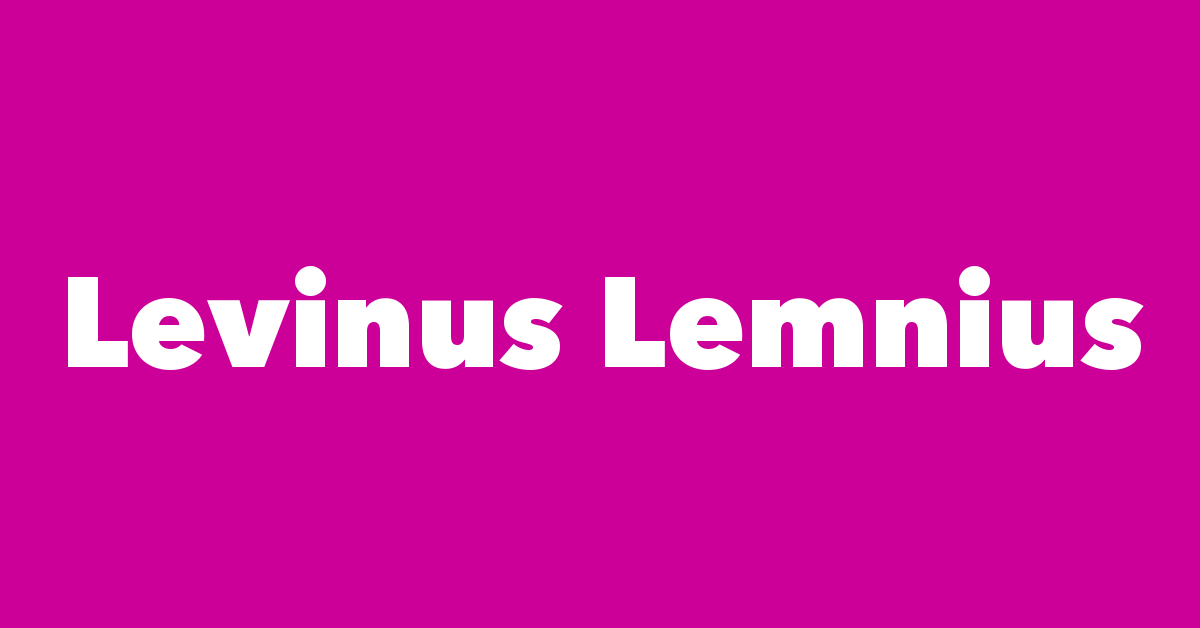 Levinus Lemnius - Spouse, Children, Birthday & More