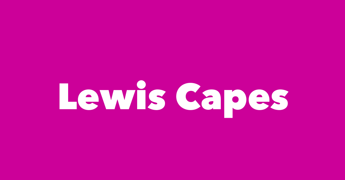 Lewis Capes - Spouse, Children, Birthday & More