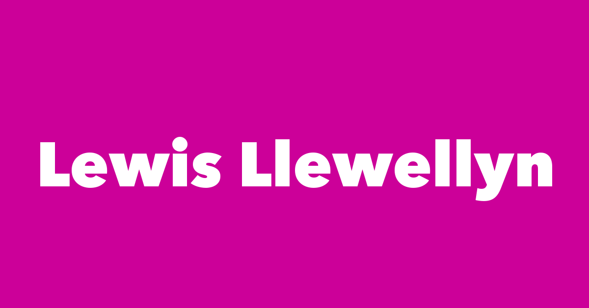 Lewis Llewellyn - Spouse, Children, Birthday & More