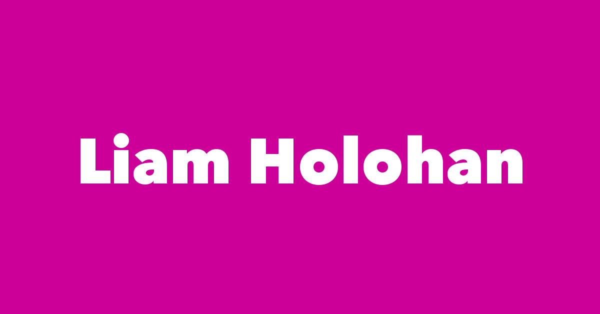 Liam Holohan - Spouse, Children, Birthday & More