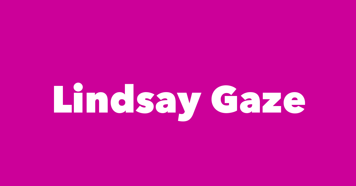 Lindsay Gaze - Spouse, Children, Birthday & More