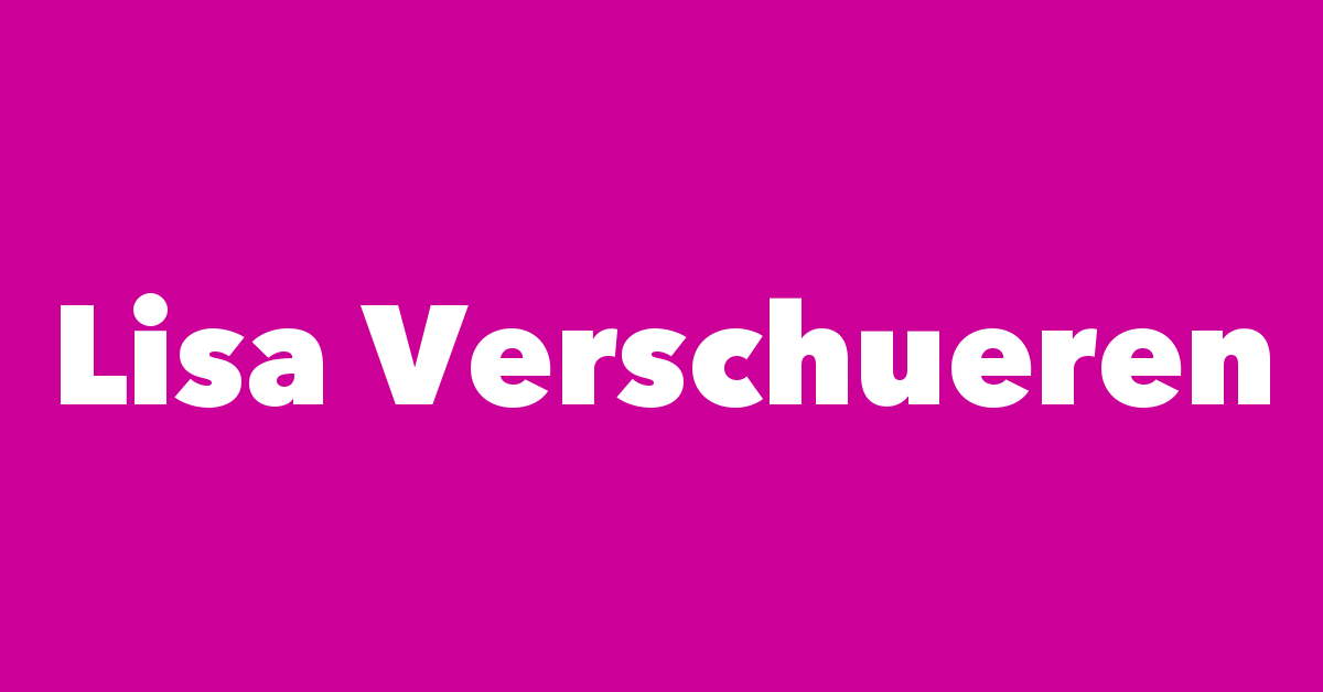 Lisa Verschueren - Spouse, Children, Birthday & More