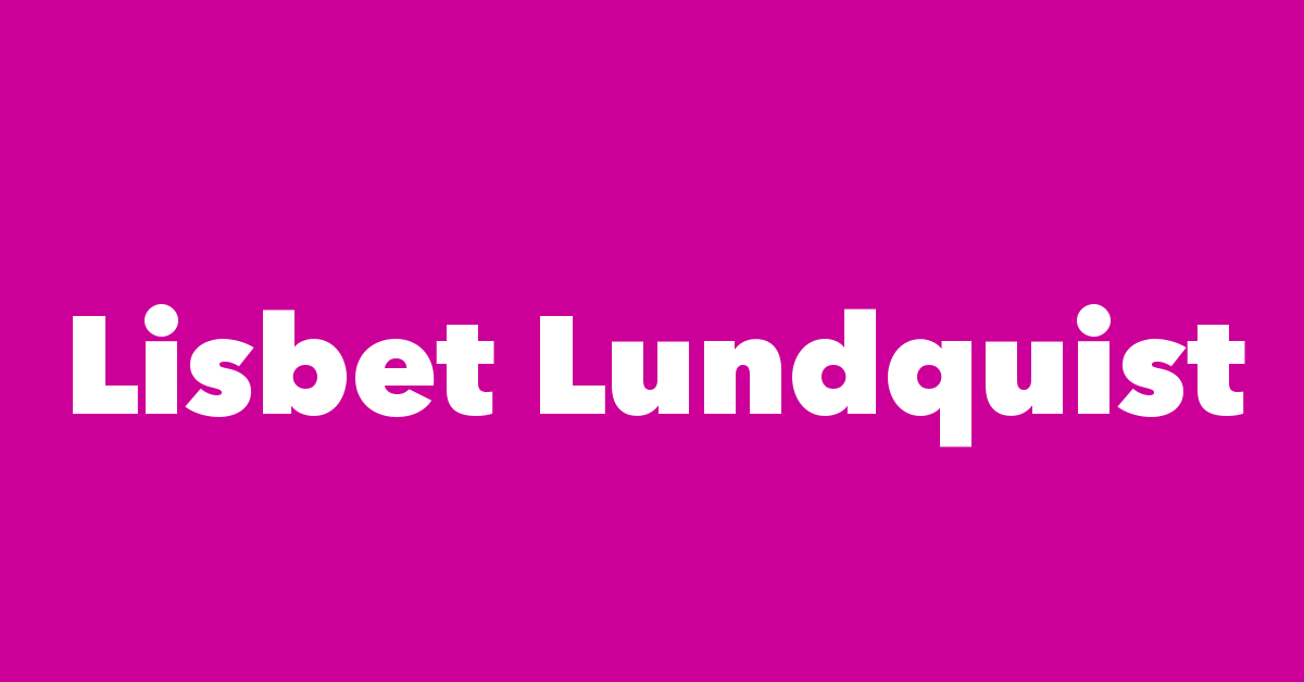 Lisbet Lundquist - Spouse, Children, Birthday & More