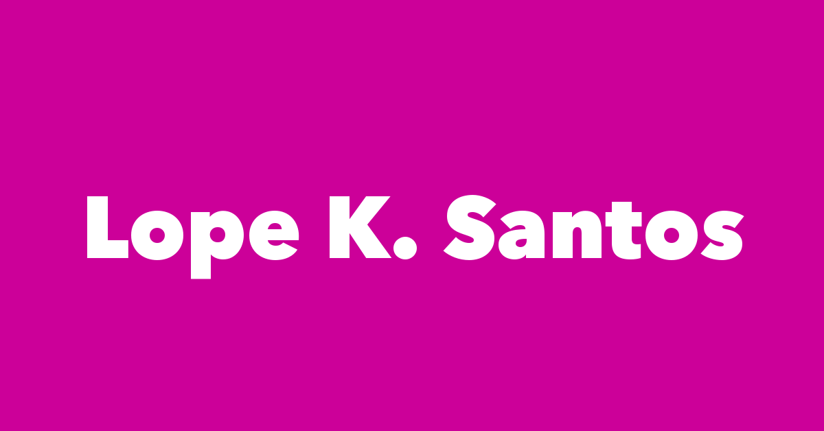 Lope K. Santos - Spouse, Children, Birthday & More