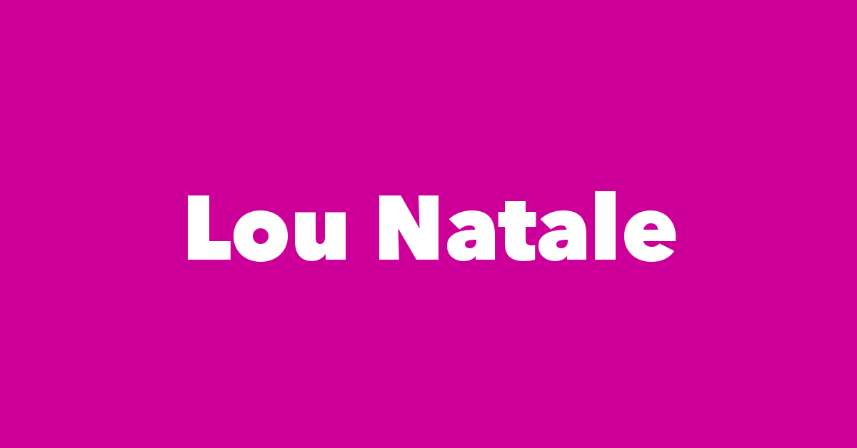 Lou Natale - Spouse, Children, Birthday & More