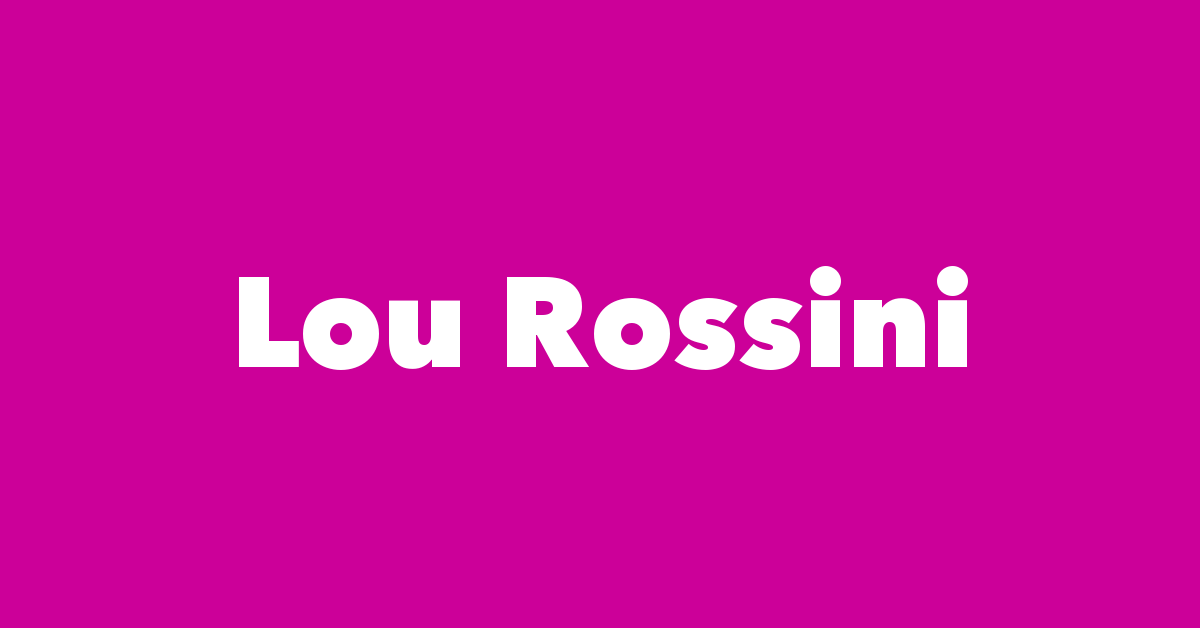 Lou Rossini - Spouse, Children, Birthday & More