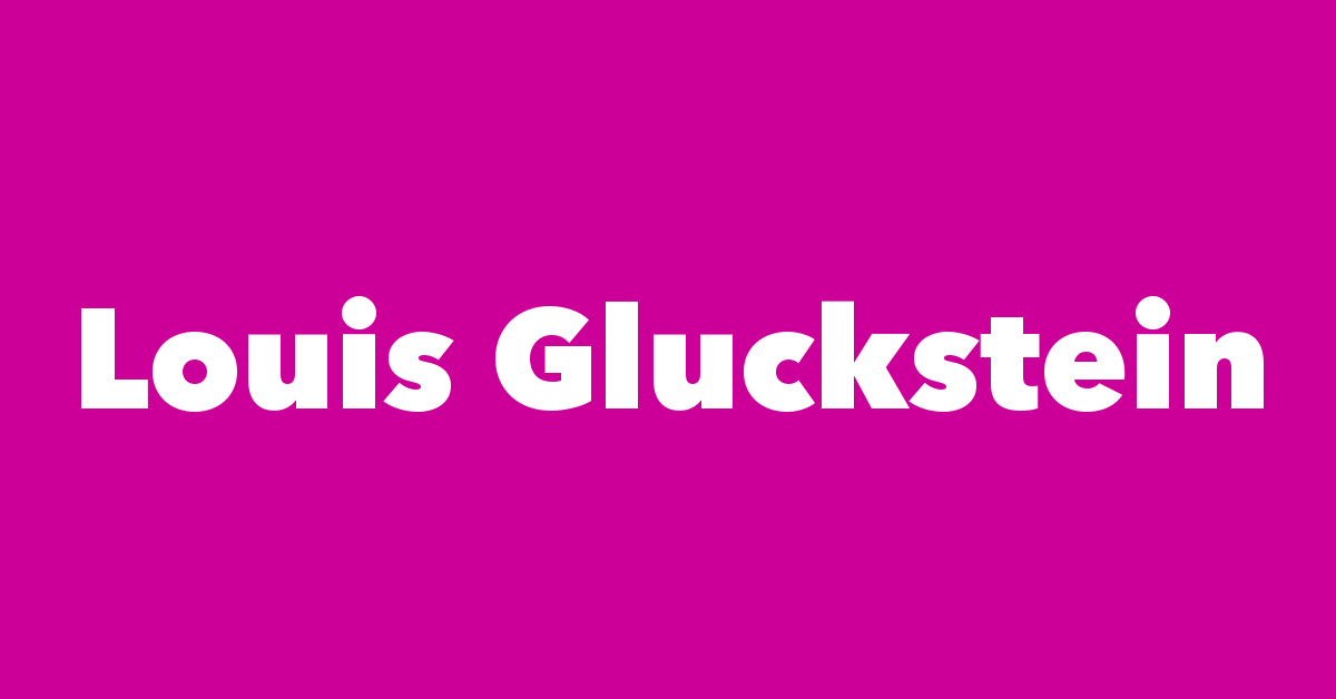 Louis Gluckstein - Spouse, Children, Birthday & More