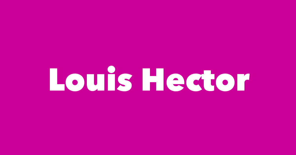Louis Hector - Spouse, Children, Birthday & More