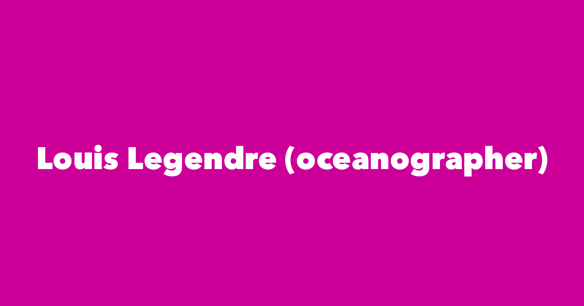 Louis Legendre (oceanographer) - Spouse, Children, Birthday & More