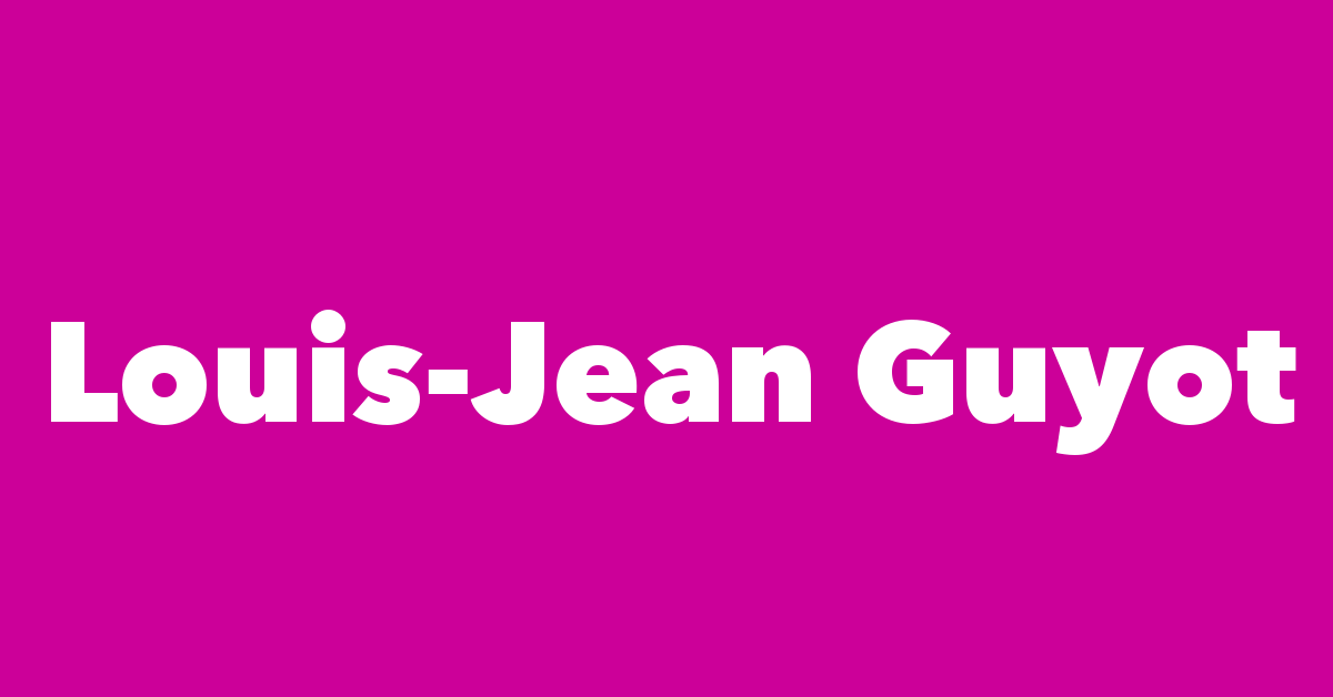 Louis-Jean Guyot - Spouse, Children, Birthday & More