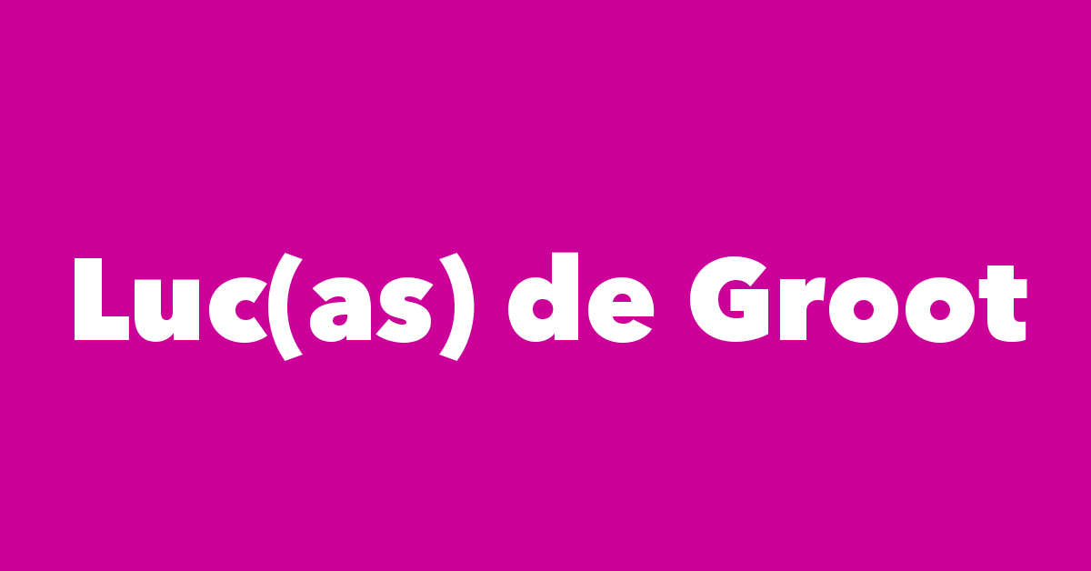 Luc(as) de Groot - Spouse, Children, Birthday & More