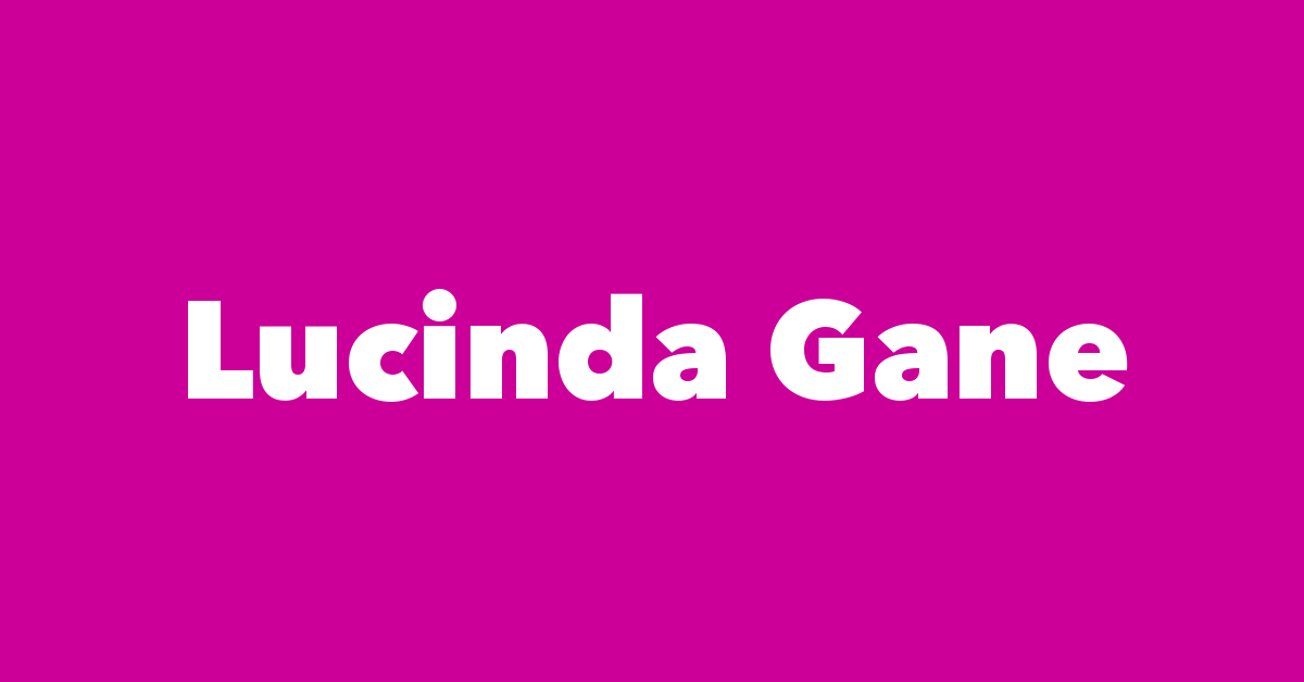 Lucinda Gane - Spouse, Children, Birthday & More
