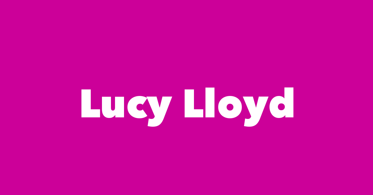 Lucy Lloyd - Spouse, Children, Birthday & More