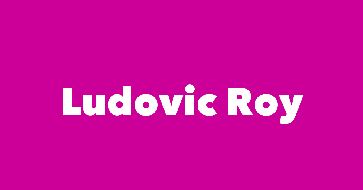 Ludovic Roy - Spouse, Children, Birthday & More