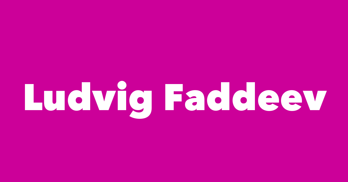 Ludvig Faddeev - Spouse, Children, Birthday & More