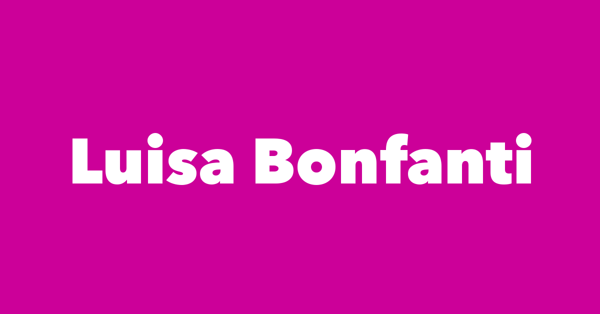 Luisa Bonfanti - Spouse, Children, Birthday & More