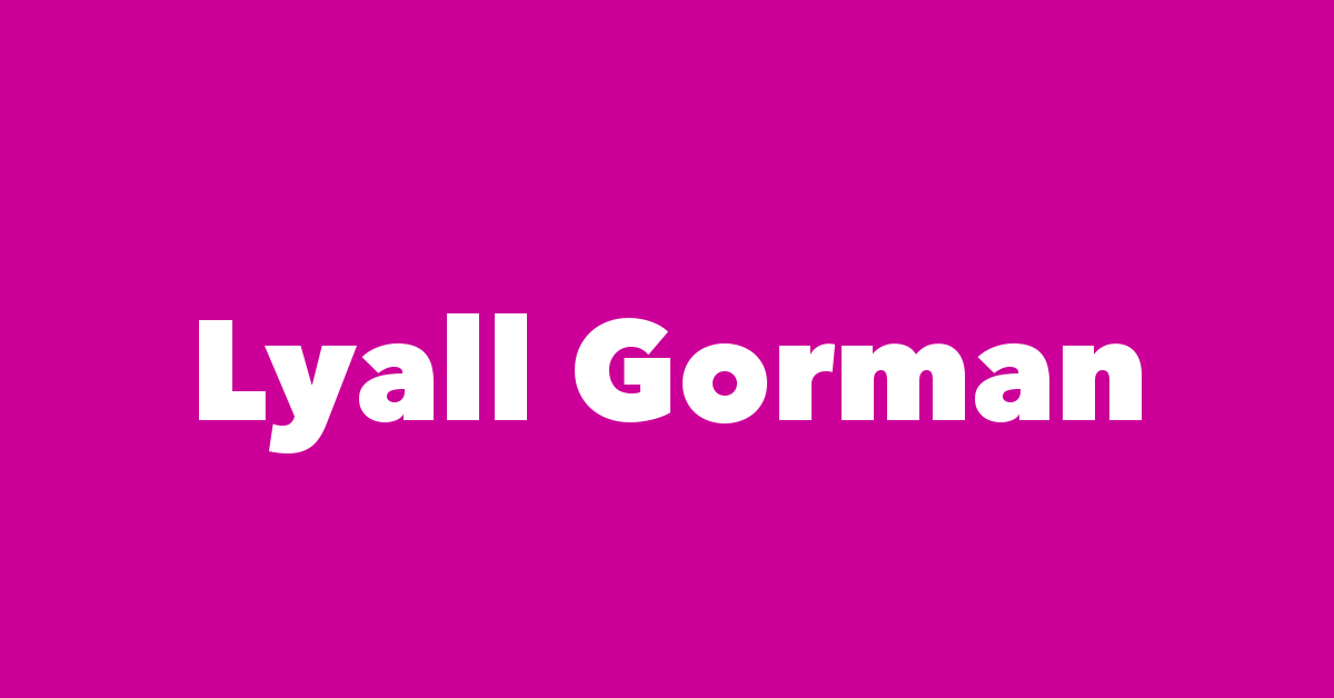 Lyall Gorman - Spouse, Children, Birthday & More
