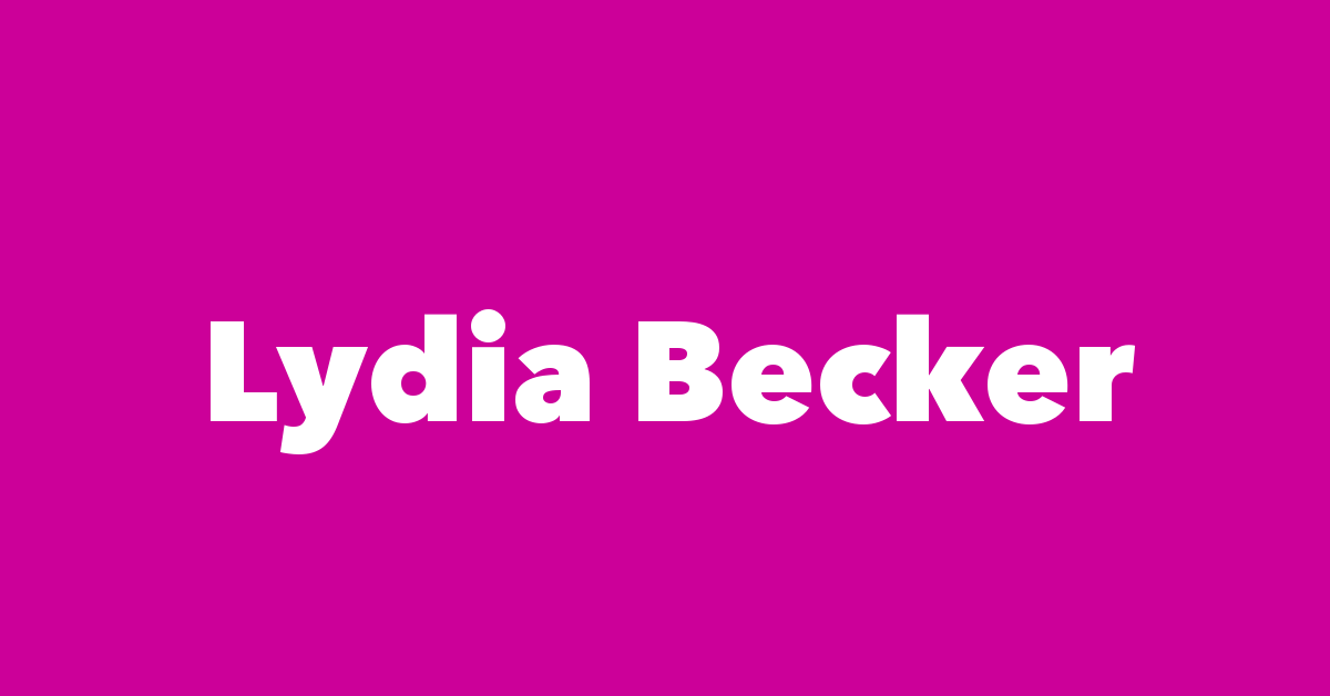 Lydia Becker - Spouse, Children, Birthday & More