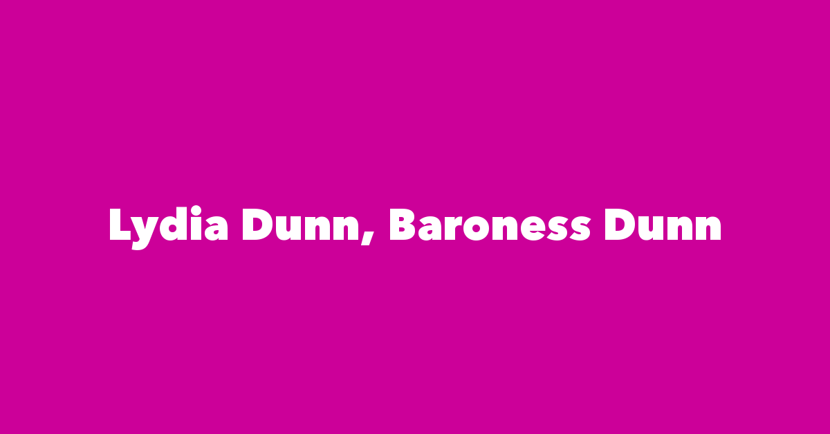 Lydia Dunn, Baroness Dunn - Spouse, Children, Birthday & More