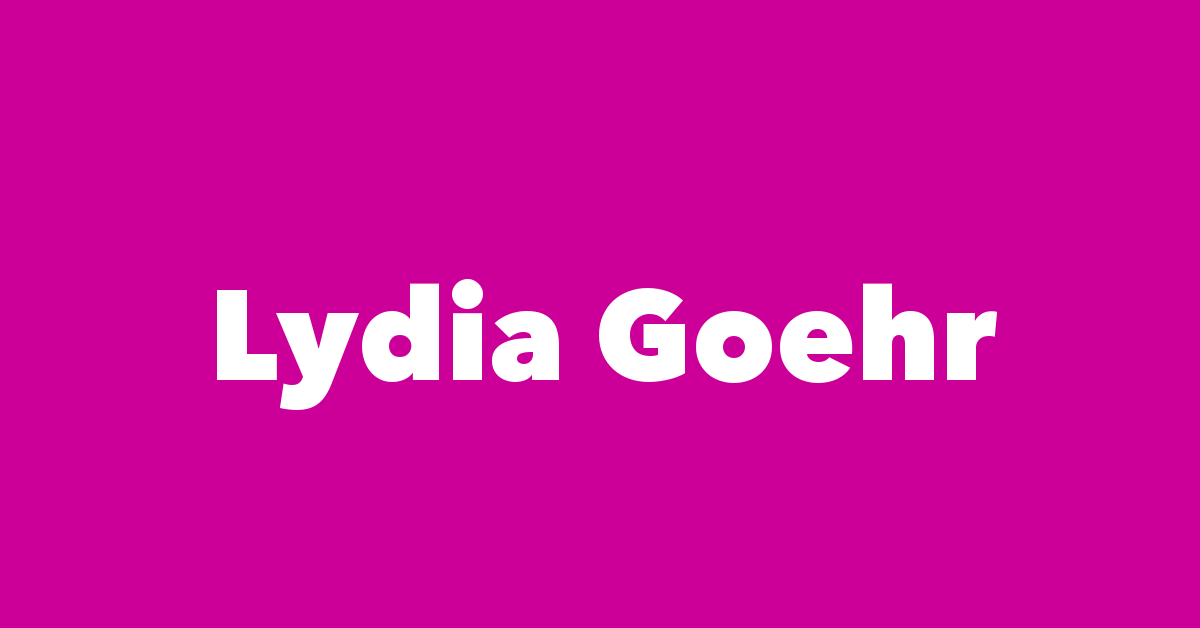 Lydia Goehr - Spouse, Children, Birthday & More