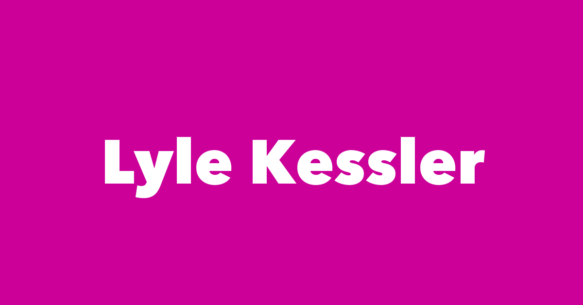 Lyle Kessler - Spouse, Children, Birthday & More
