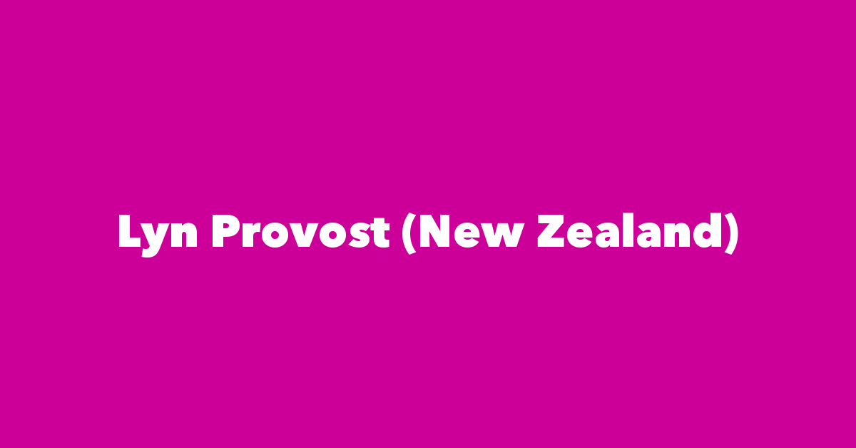 Lyn Provost (New Zealand) - Spouse, Children, Birthday & More