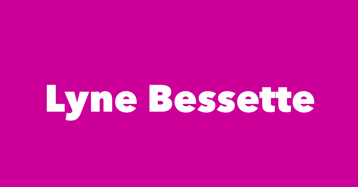 Lyne Bessette - Spouse, Children, Birthday & More