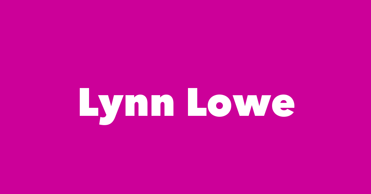 Lynn Lowe - Spouse, Children, Birthday & More