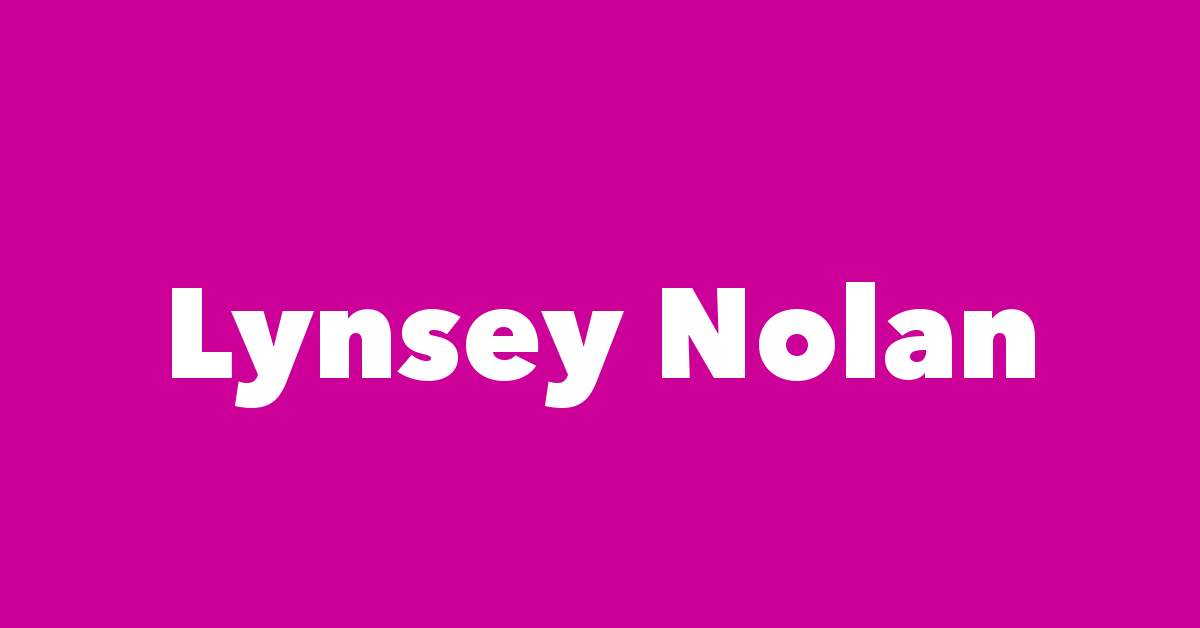 Lynsey Nolan - Spouse, Children, Birthday & More