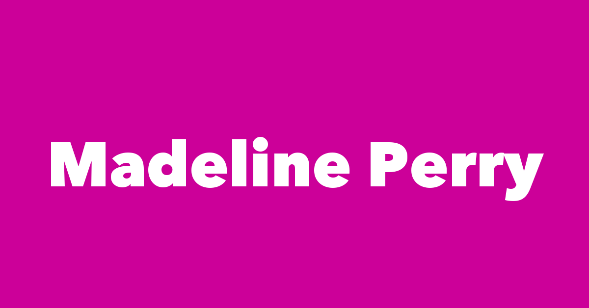 Madeline Perry - Spouse, Children, Birthday & More