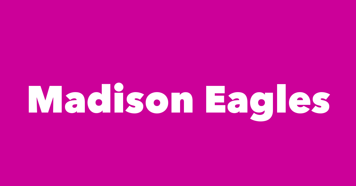Madison Eagles - Spouse, Children, Birthday & More