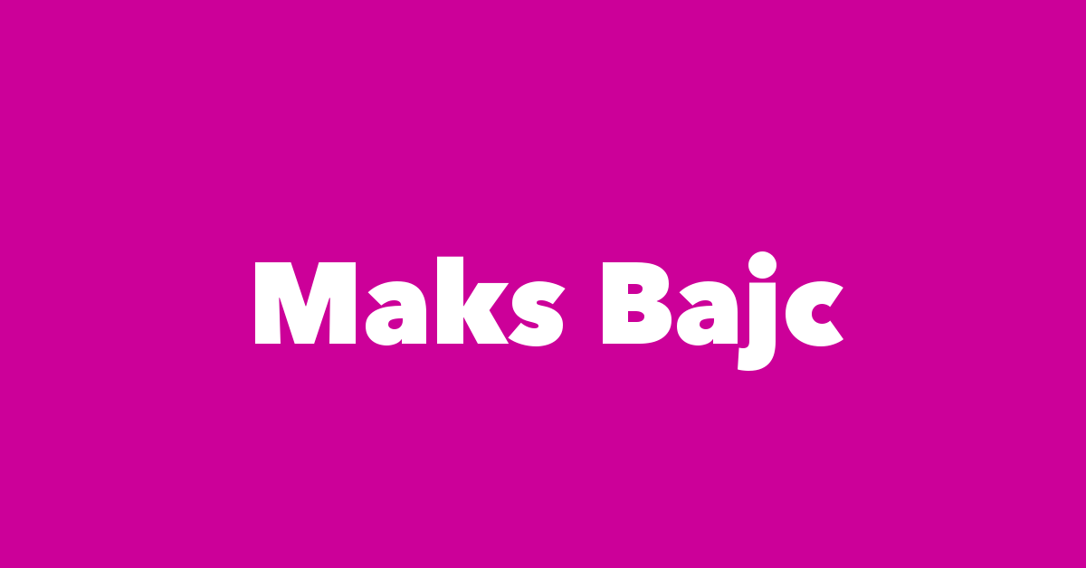 Maks Bajc - Spouse, Children, Birthday & More